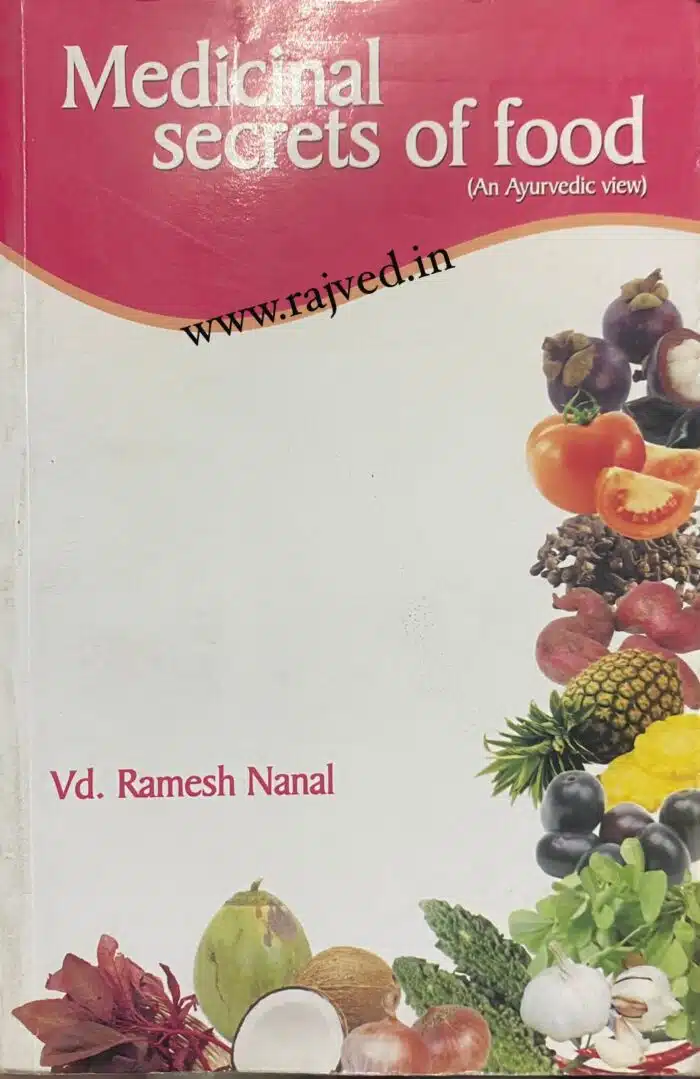 Medicinal Secrets Of Food By Vaidya.ramesh Nanal,madhavi Prakashan ...